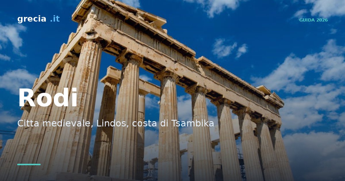 Rodi 2026: guida completa alla città medievale, Lindos e spiagge ...